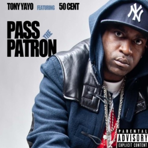New Music: Tony Yayo x 50 Cent “Pass The Patron” - Rap Radar