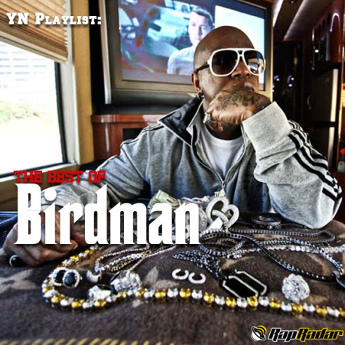 YN Playlist: Best Of Birdman - Rap Radar