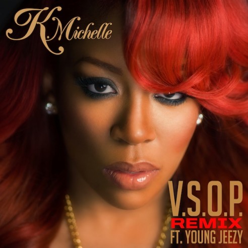 New Music: K.Michelle x Young Jeezy “V.S.O.P. (Remix)” - Rap Radar