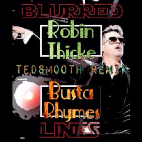 New Music: Robin Thicke x Busta Rhymes “Blurred Lines (Ted Smooth Remix ...