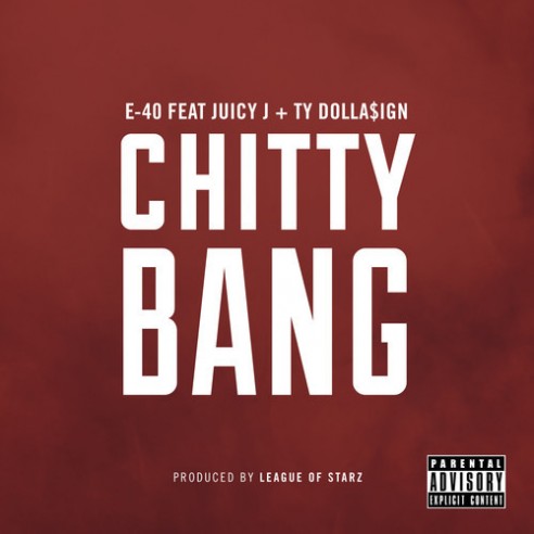 New Music: E-40 Ft. Juicy J x Ty Dolla $ign “Chitty Bang” - Rap Radar