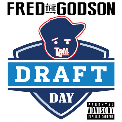 New Music: Fred The Godson “Draft Day (Freestyle)” - Rap Radar
