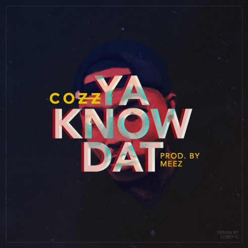 New Music: Cozz “Ya Know Dat” - Rap Radar