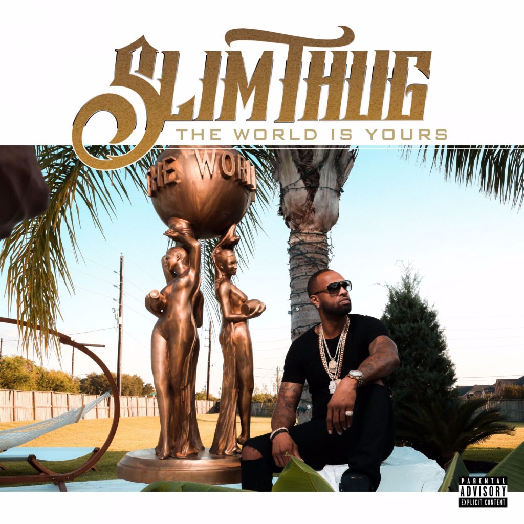 New Album: Slim Thug ‘The World Is Yours’ - Rap Radar