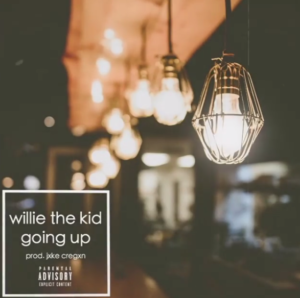 New Music: Willie The Kid “Going Up” - Rap Radar