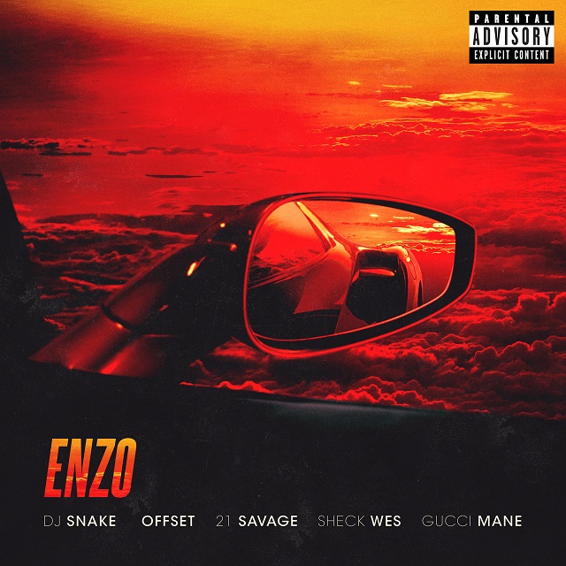 New Music: DJ Snake Ft. Offset, 21 Savage, Sheck Wes & Gucci Mane “Enzo ...