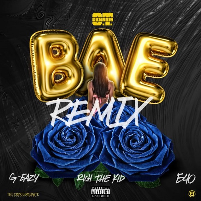 New Music: O.T. Genasis Ft. G-Eazy, Rich The Kid & E-40 “Bae (Remix ...