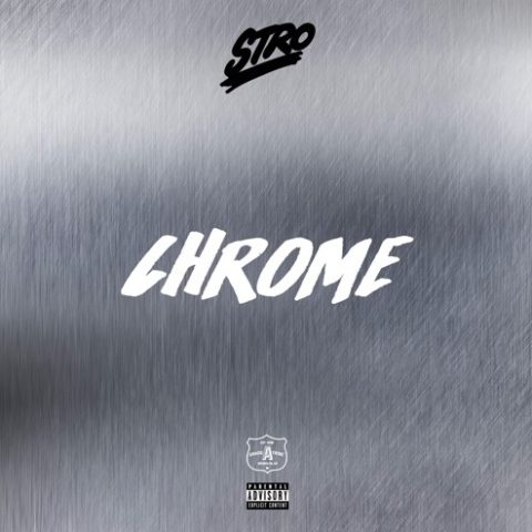 New Music: Stro “Chrome” - Rap Radar
