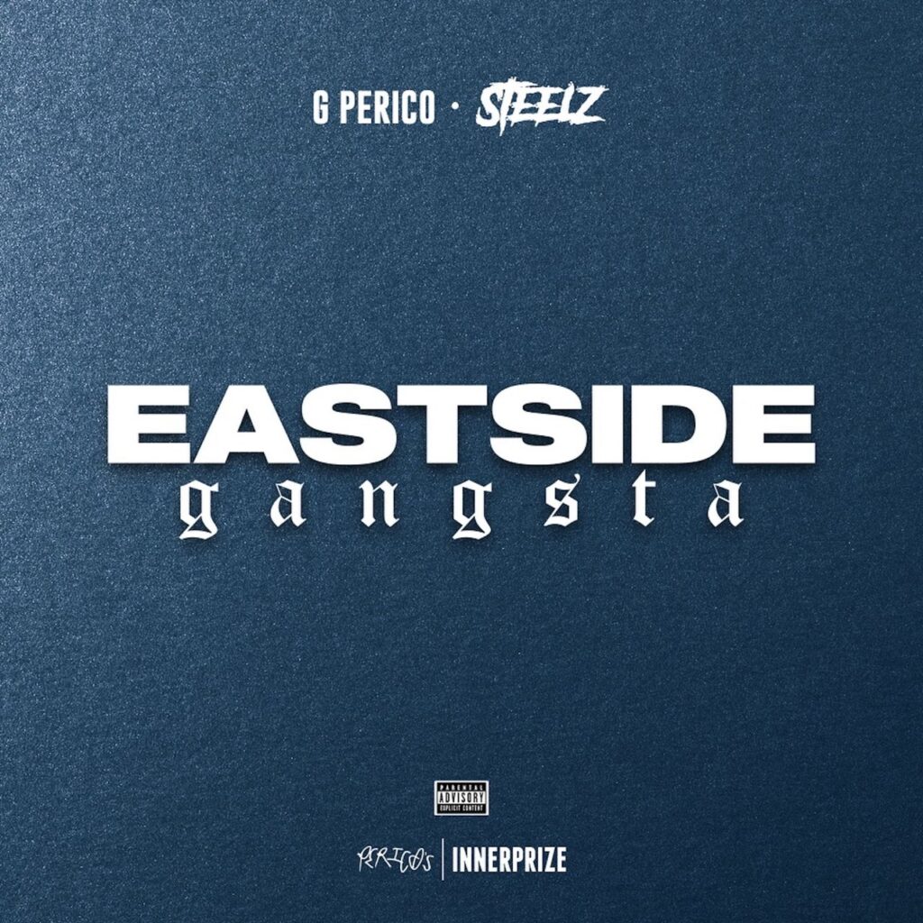 G Perico, Steelz “Eastside Gangsta” - Rap Radar