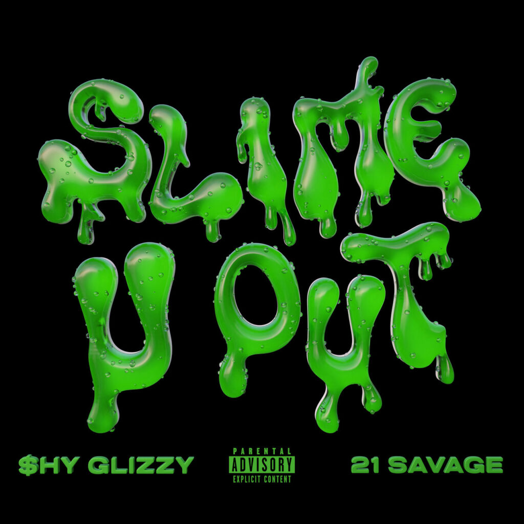 Shy Glizzy Ft. 21 Savage “Slime-U-Out” - Rap Radar