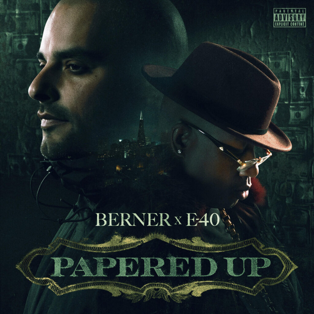Berner & E-40 Are “Papered Up” With Their New Single - Rap Radar