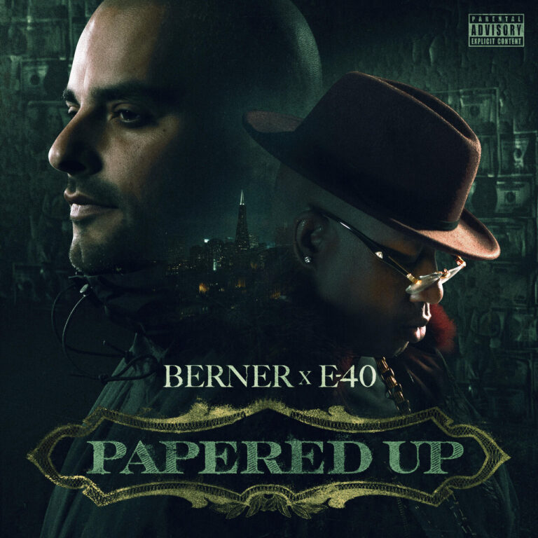 Berner & E-40 Are “Papered Up” With Their New Single - Rap Radar